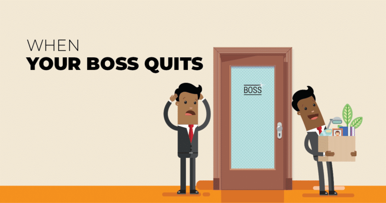 When Your Boss Quits: What To Do I BrighterMonday
