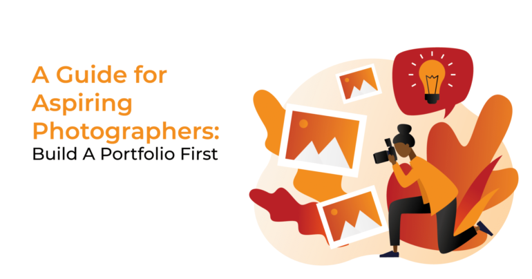 A Guide for Aspiring Photographers: Build A Portfolio First