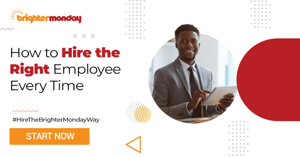 How to Hire the Right Employee Every Time | BrighterMonday Kenya