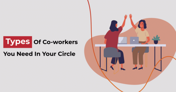 5 Types Of Coworkers You Need In Your Circle | BrighterMonday Kenya