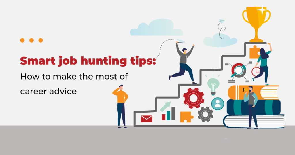 Smart Job hunting: how to make the most of career advice ...
