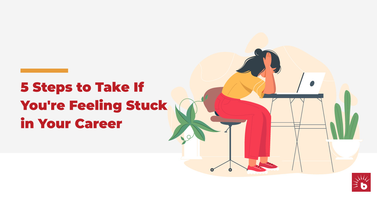 Are You Stuck in Your Career? Here are 5 Steps to Take